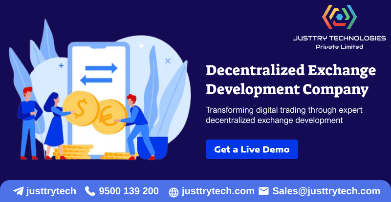 Decentralized Exchange Development Company | Justtry Technologies